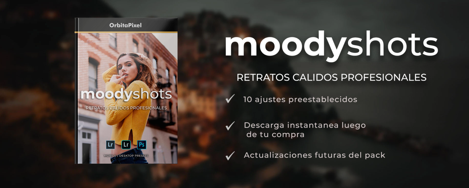 Moody Shots Pack Presets Lightroom Retratos Cálidos | OrbitaPixel
